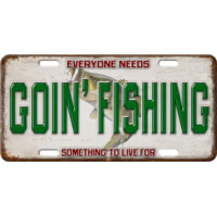 River's Edge License Plate Goin Fishing | Free Shipping over $49!